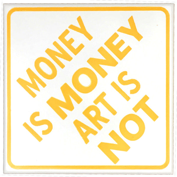 Money is Money, Art is Not | Silkscreened Tile - French Paper Art Club